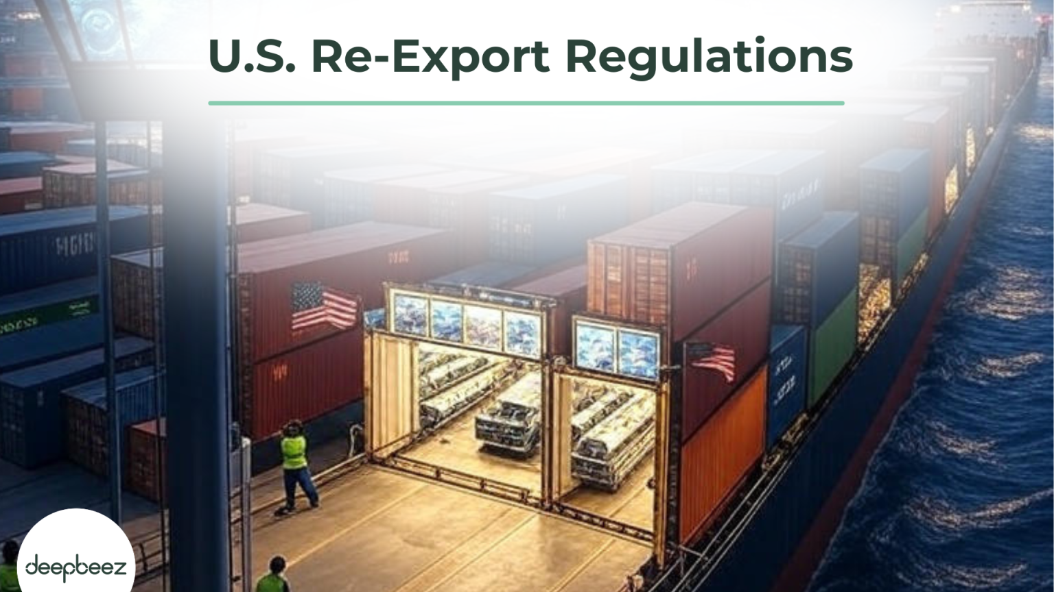 U.S. Re-Export Regulations; 8 Key Steps + De Minimis Rule
