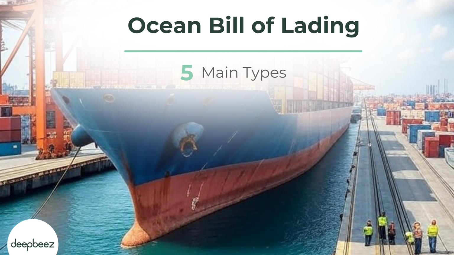 Types of Ocean Bill of lading; 5 Main Types + Key Characteristics